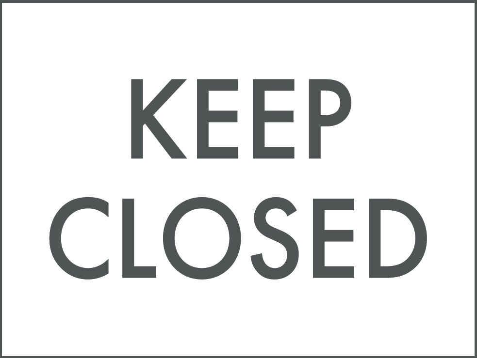 Keep Closed Sign - ProFillment